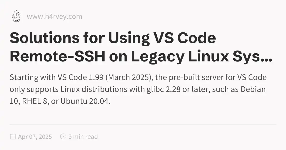 Solutions for Using VS Code Remote-SSH on Legacy Linux Systems