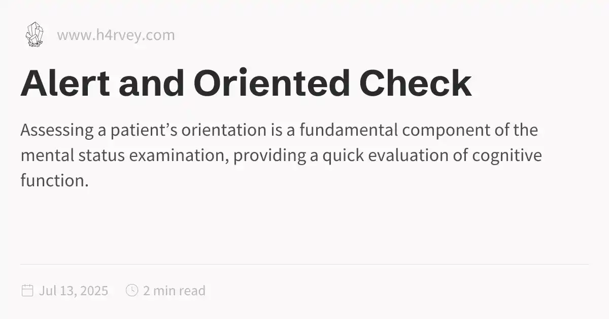 Alert and Oriented Check